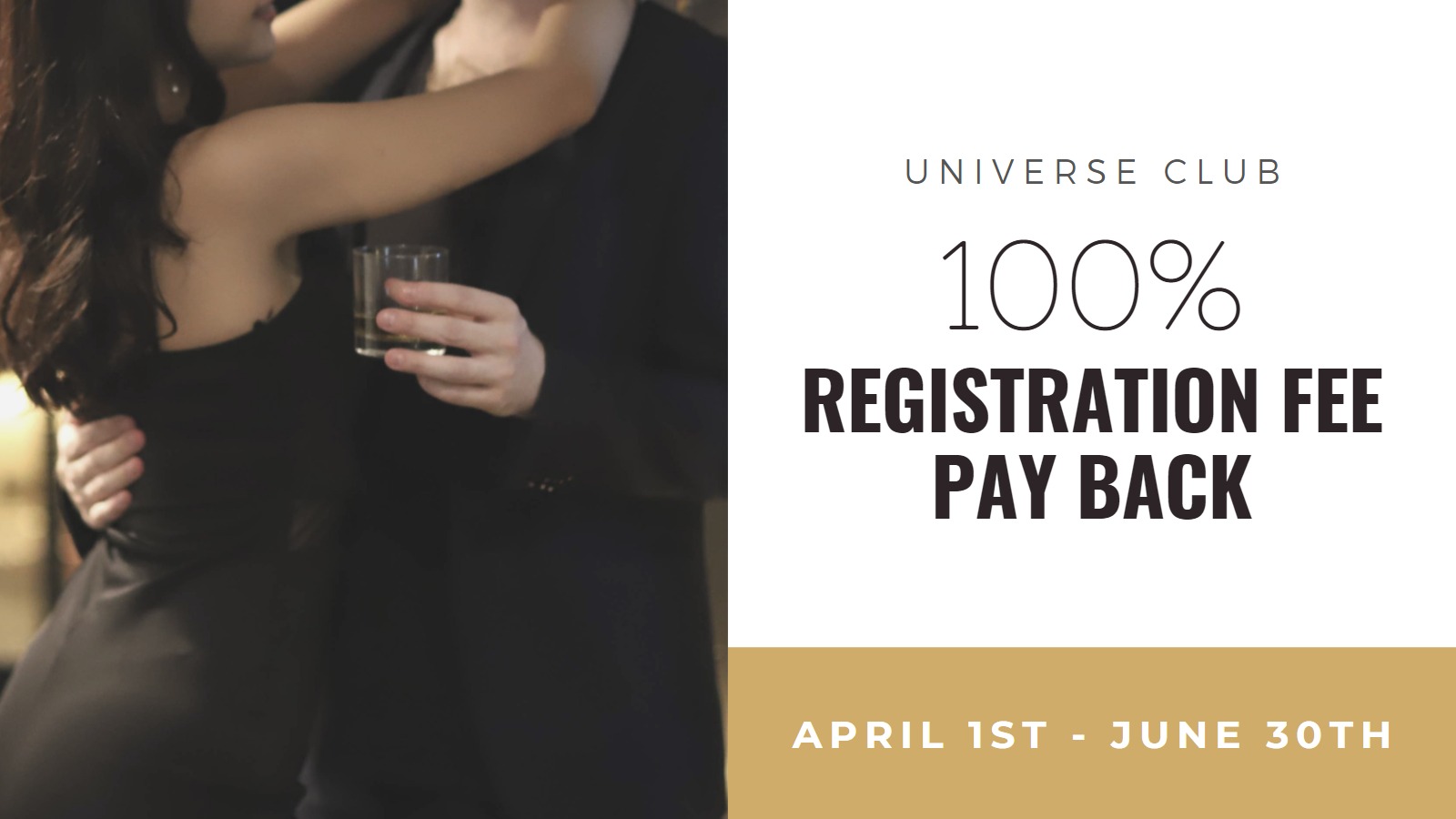 100% REGISTRATION FEE PAY BACK - ユニバース倶楽部